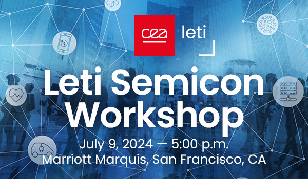 CEA-Leti - Leti Semicon Workshop 2024